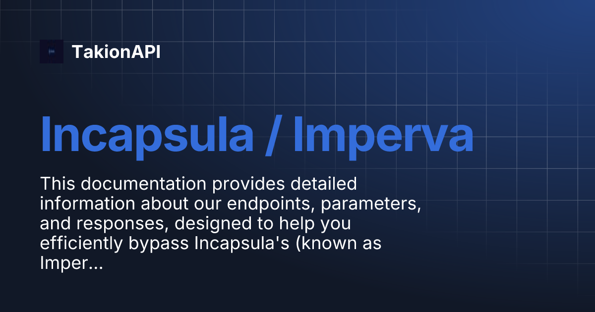 Incapsula / Imperva | TakionAPI