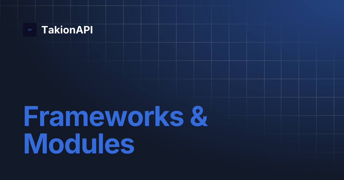Frameworks & Modules | TakionAPI