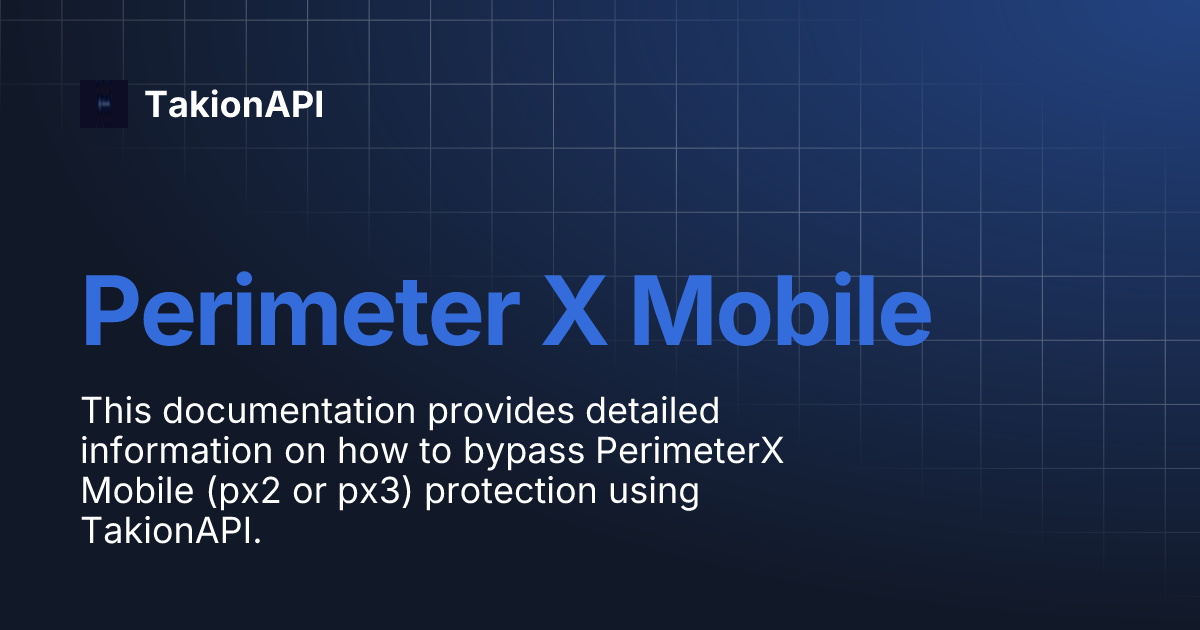 Perimeter X Mobile | TakionAPI