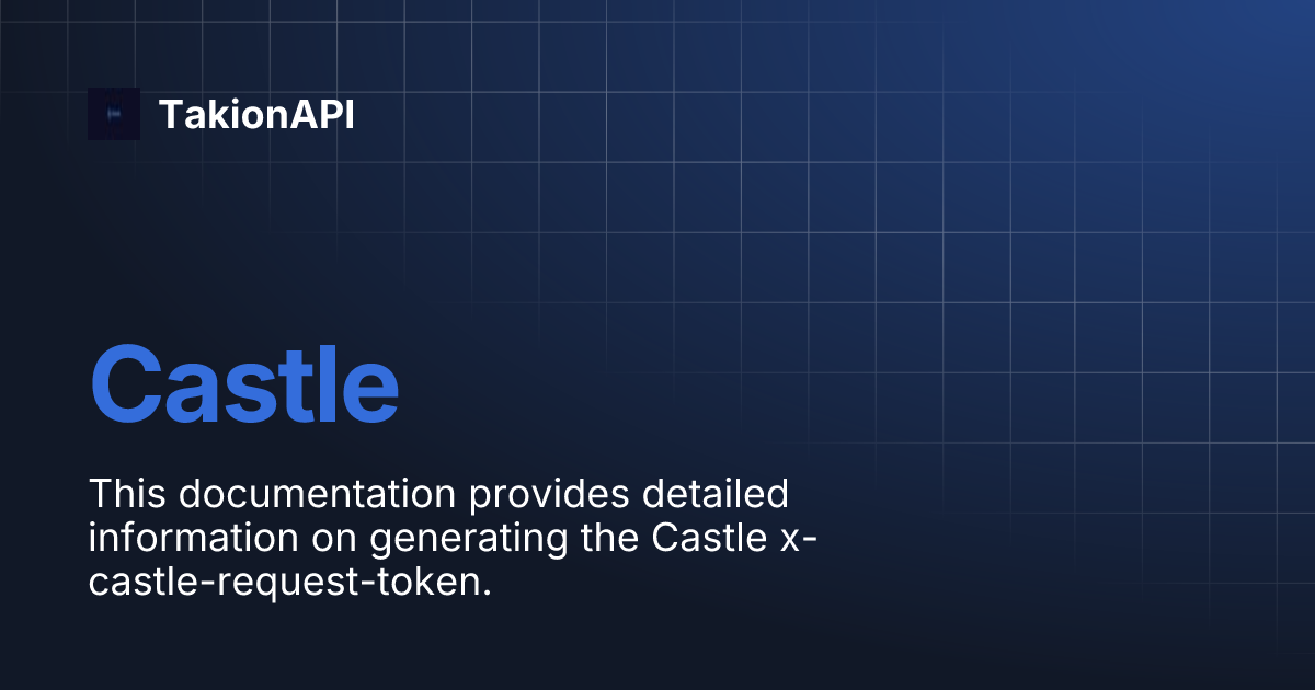 Castle | TakionAPI